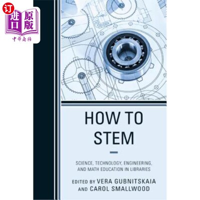 海外直订How to STEM: Science, Technology, Engineering, and Math Education in Libraries 如何STEM:图书馆中的科学、技术