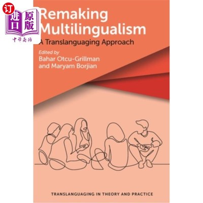 海外直订Remaking Multilingualism: A Translanguaging Approach 再造多语言主义:一种跨语言的方法