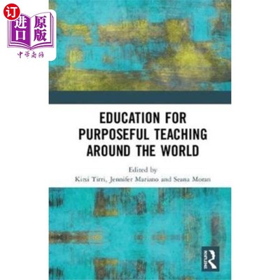 海外直订Education for Purposeful Teaching Around the Wor... 全球目的性教学教育