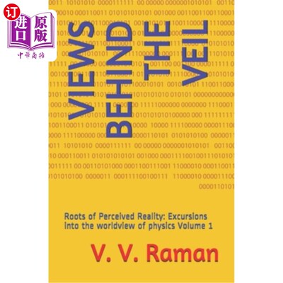 海外直订Views Behind the Veil: Roots of Perceived Reality: Excursions into the worldview 面纱背后的观点:感知现实的