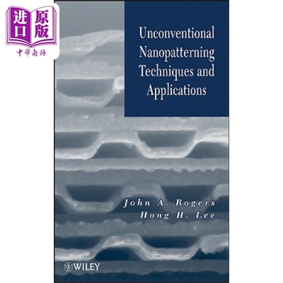 现货 非常规纳米压印技术及应用 Unconventional Nanopatterning Techniques and Applications 英文原版 John Rogers 中商原版