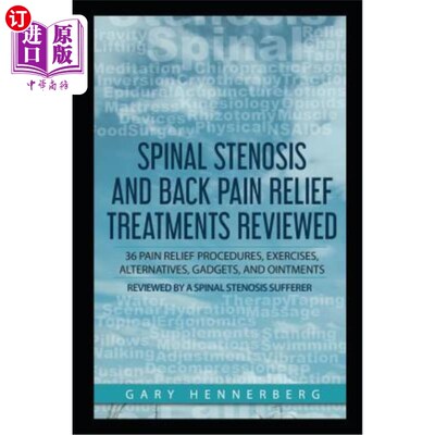 海外直订医药图书Spinal Stenosis and Back Pain Relief Treatments Reviewed: 36 Pain Relief Procedu 对椎管狭窄和背部疼