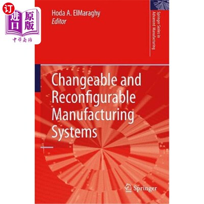 海外直订Changeable and Reconfigurable Manufacturing Systems 可变和可重构制造系统