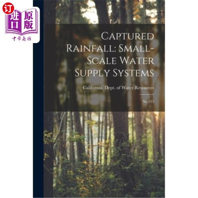 海外直订Captured Rainfall: Small-scale Water Supply Systems: No.213 收集降雨：小规模供水系统：第213号