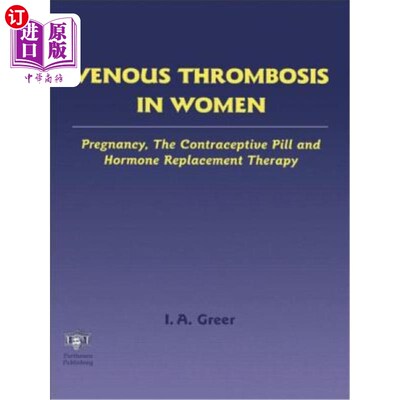 海外直订医药图书Venous Thrombosis in Women: Pregnancy, the Contraceptive Pill and Hormone Replac 妇女静脉血栓形成: