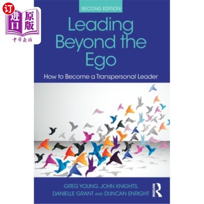 海外直订Leading Beyond the Ego: How to Become a Transpersonal Leader 超越自我的领导：如何成为一名超越个人的领导者