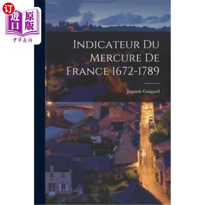 海外直订Indicateur du Mercure de France 1672-1789 法国水银指标1672-1789
