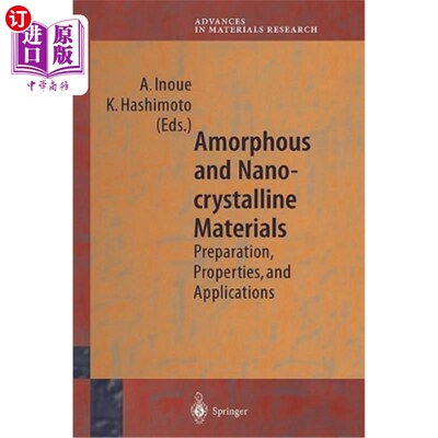 海外直订Amorphous and Nanocrystalline Materials: Preparation, Properties, and Applicatio 非晶和纳米晶材料的制备、性