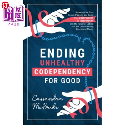 海外直订Ending Unhealthy Codependency for Good: Breaking Free from People-Pleasing and G 永远结束不健康的相互依赖: