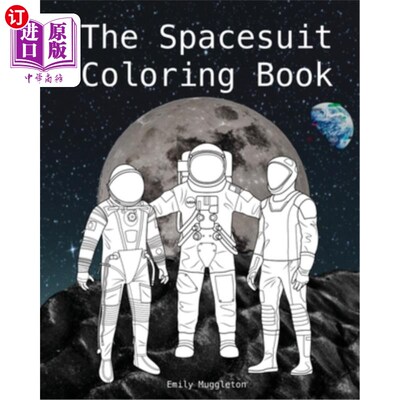 海外直订The Spacesuit Coloring Book: Accurately Detailed Spacesuits from NASA, SpaceX, B 太空服涂色书:准确详细的太