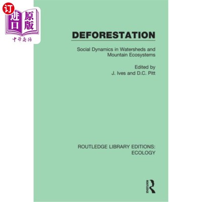 海外直订Deforestation: Social Dynamics in Watersheds and Mountain Ecosystems 森林砍伐:流域和山地生态系统的社会动态