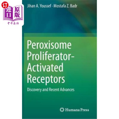 海外直订Peroxisome Proliferator-Activated Receptors: Discovery and Recent Advances 过氧化物酶体增殖物激活受体的发现