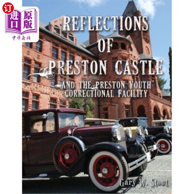 海外直订Reflections of Preston Castle: And the Preston Youth Correctional Facility 普雷斯顿城堡映像:普雷斯顿青年惩