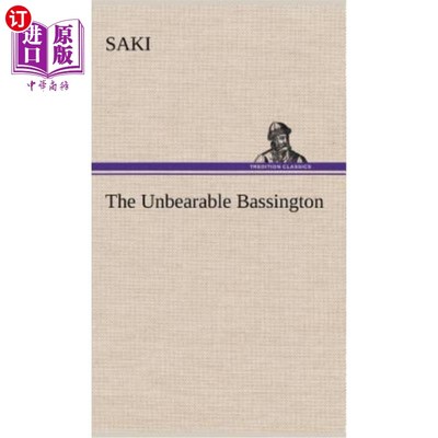 海外直订The Unbearable Bassington 难以忍受的巴辛顿