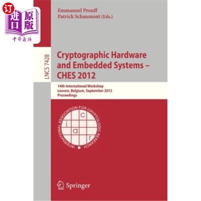 海外直订Cryptographic Hardware and Embedded Systems -- Ches 2012: 14th International Wor 加密硬件和嵌入式系统——Ch