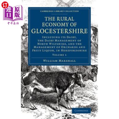 海外直订The Rural Economy of Glocestershire: Including Its Dairy, Together with the Dair 格洛斯特郡的农村经济：包括