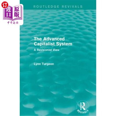 海外直订The Advanced Capitalist System (Routledge Revivals): A Revisionist View 先进资本主义制度:修正主义观点