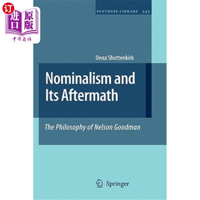 海外直订Nominalism and Its Aftermath: The Philosophy of Nelson Goodman 唯名论及其后果:纳尔逊·古德曼的哲学
