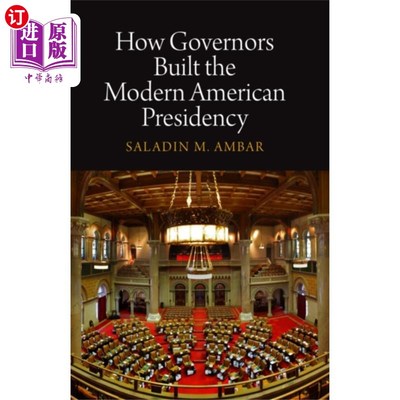 海外直订How Governors Built the Modern American Presiden... 州长们是如何塑造现代美国总统的