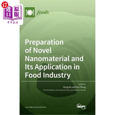 海外直订Preparation of Novel Nanomaterial and Its Application in Food Industry 新型纳米材料的制备及其在食品工业中的