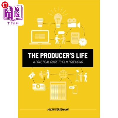 海外直订The Producer's Life A Practical Guide to Film Producing 制片人的生活：电影制作的实用指南
