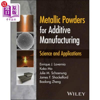 海外直订Metallic Powders for Additive Manufacturing: Science and Applications Metallic Powders for