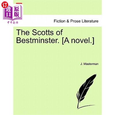 海外直订The Scotts of Bestminster. [A Novel.] 贝斯特明斯特的苏格兰人。【小说】