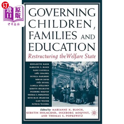 海外直订Governing Children, Families and Education: Restructuring the Welfare State 管理儿童、家庭和教育:重建福利国家