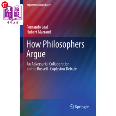 海外直订How Philosophers Argue: An Adversarial Collaboration on the Russell--Copleston D 哲学家是如何争论的:罗素与
