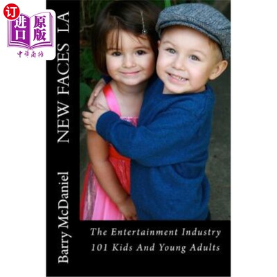 海外直订New Faces LA: The Entertainment Industry 101, Kids And Young Adults. 新面孔洛杉矶:娱乐产业101，孩子和年轻人