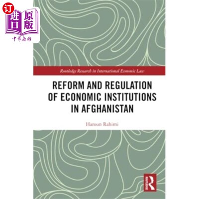 海外直订Reform and Regulation of Economic Institutions i... 阿富汗经济机构的改革和管理