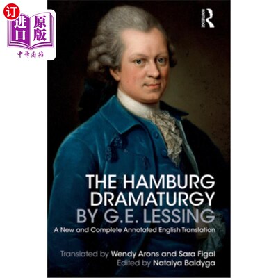 海外直订The Hamburg Dramaturgy by G.E. Lessing: A New and Complete Annotated English Tra 莱辛的汉堡戏剧:全新完整的