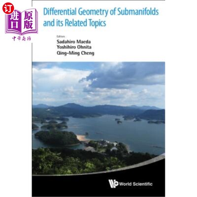 海外直订Differential Geometry of Submanifolds and Its Related Topics - Proceedings of th 子流形的微分几何及其相关主