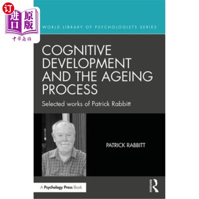 海外直订Cognitive Development and the Ageing Process: Selected Works of Patrick Rabbitt 认知发展与衰老过程:帕特里克