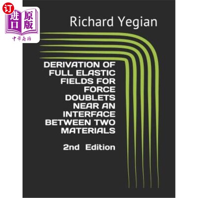 海外直订Derivation of Full Elastic Fields for Force Doublets Near an Interface Between T 两种材料界面附近力偶的全弹