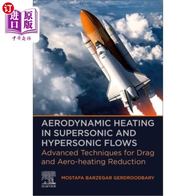 海外直订Aerodynamic Heating in Supersonic and Hypersonic Flows: Advanced Techniques for  超音速和高超声速流动中的气