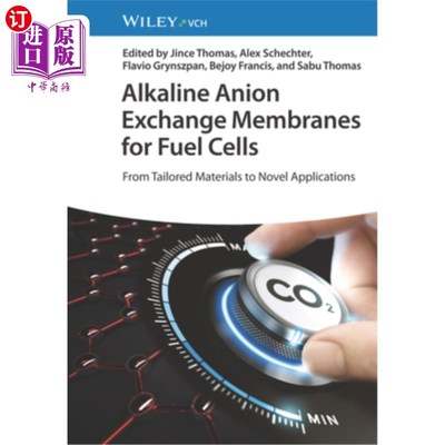 海外直订Alkaline Anion Exchange Membranes for Fuel Cells: From Tailored Materials to Nov 燃料电池用碱性阴离子交换膜
