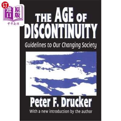 海外直订The Age of Discontinuity: Guidelines to Our Changing Society 不连续的时代:我们变化社会的指南