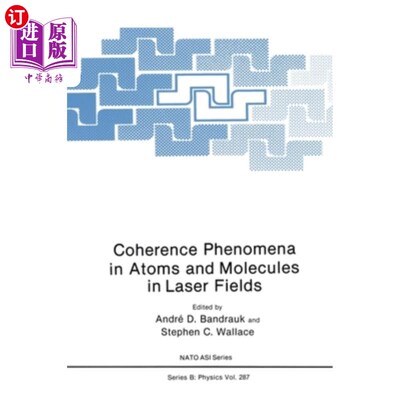 海外直订Coherence Phenomena in Atoms and Molecules in Laser Fields 激光场中原子和分子的相干现象