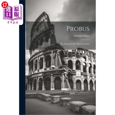 海外直订Probus: Or, Rome in the Third Century 普罗布斯：或者，三世纪的罗马