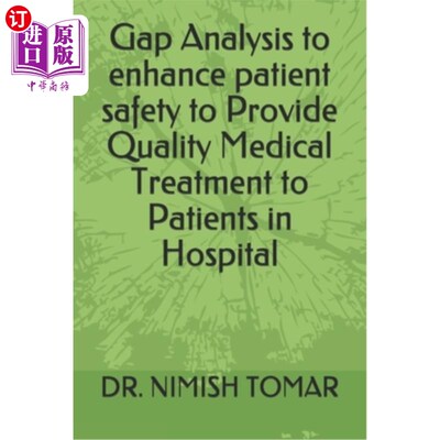 海外直订Gap Analysis to enhance patient safety to Provide Quality Medical Treatment to P 差距分析提高病人安全为住院