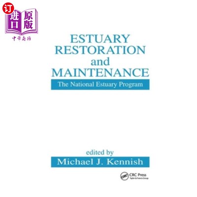 海外直订Estuary Restoration and Maintenance: The National Estuary Program 河口恢复与维护:国家河口规划