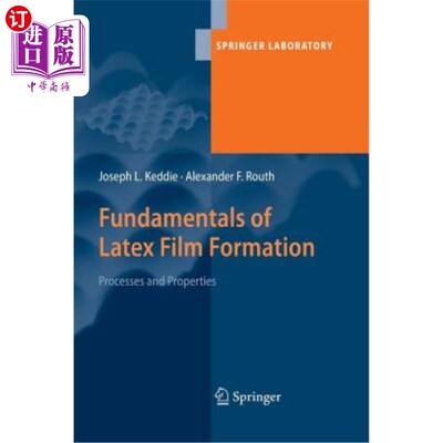 海外直订Fundamentals of Latex Film Formation: Processes and Properties 乳胶膜形成的基本原理：工艺和性能