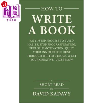 海外直订How to Write a Book: An 11-Step Process to Build Habits, Stop Procrastinating, F 如何写一本书：一个11步的过