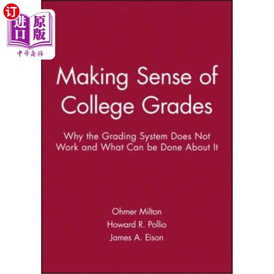 海外直订Making Sense of College Grades: Why the Grading System Does Not Work and What Ca 大学成绩的意义：为什么评分系统