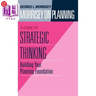 海外直订Morrisey on Planning, a Guide to Strategic Thinking: Building Your Planning Foun Mr.S.Mrasy