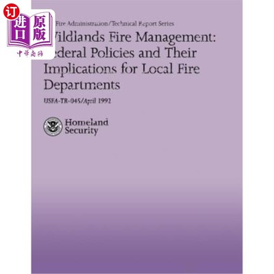 海外直订Wildlands Fire Management: Federal Policies and Their Implications for Local Fir
