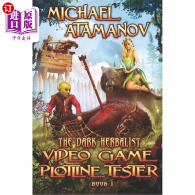 海外直订Video Game Plotline Tester (The Dark Herbalist Book #1): LitRPG series 电子游戏情节线测试仪（黑暗药师书1）