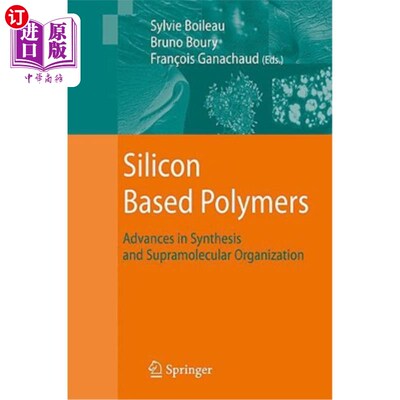 海外直订Silicon Based Polymers: Advances in Synthesis and Supramolecular Organization 硅基聚合物:合成与超分子组织的研究