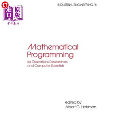 海外直订Mathematical Programming for Operations Researchers and Computer Scientists 为运筹学研究人员和计算机科学家